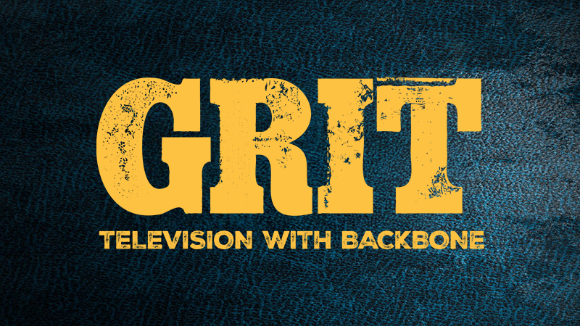 Grit | Television With Backbone